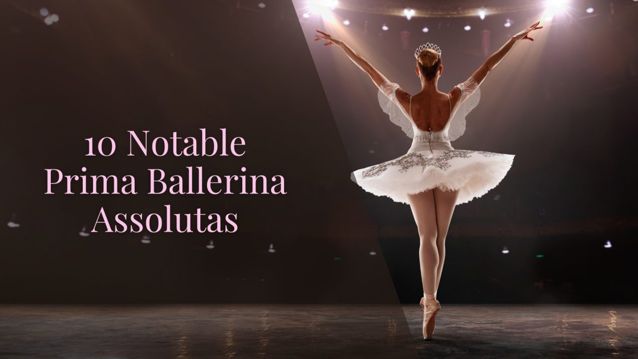 10 Notable Prima Ballerina Assolutas | Ballet Directory