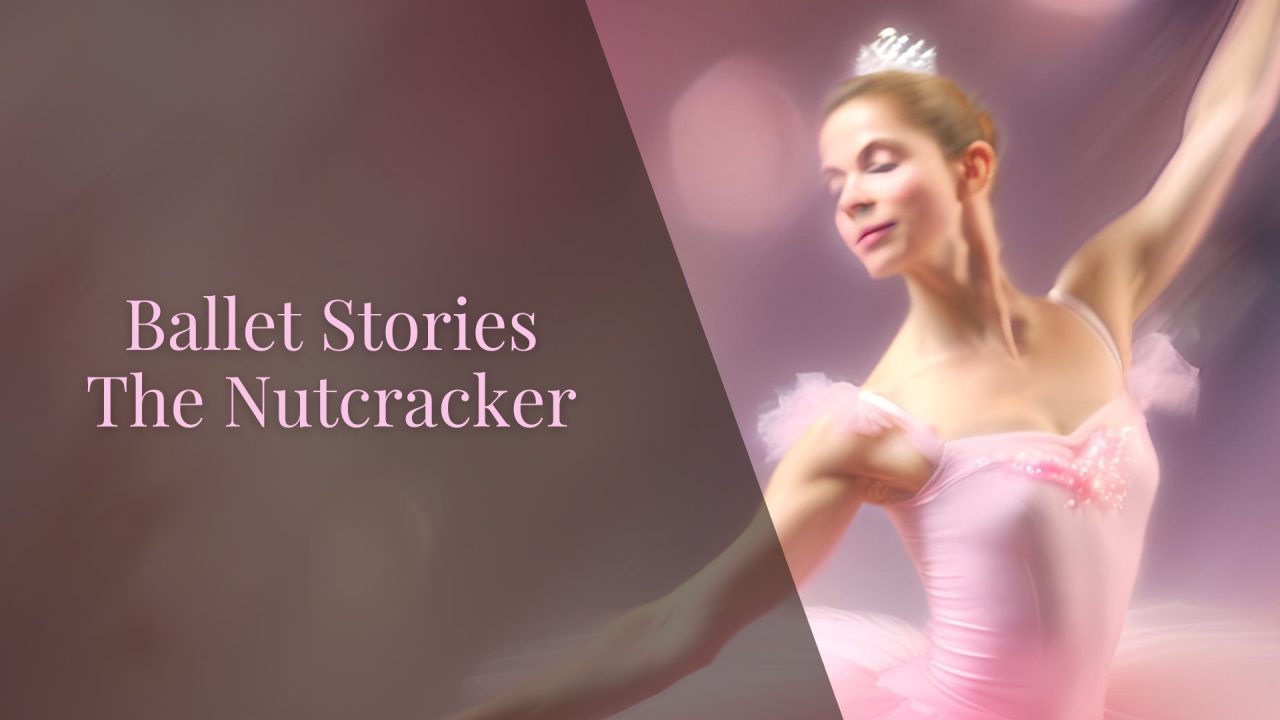 Ballet Stories – The Nutcracker | Ballet Directory